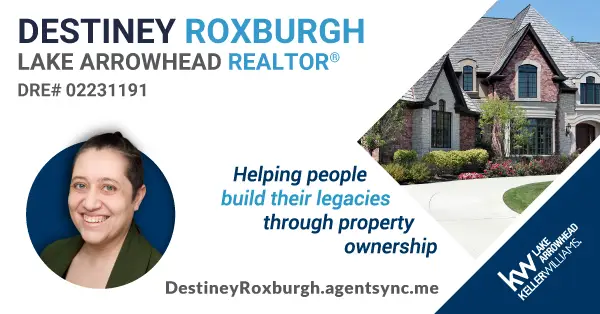 Destiney Roxburgh is a Top Rated Lake Arrowhead REALTOR®